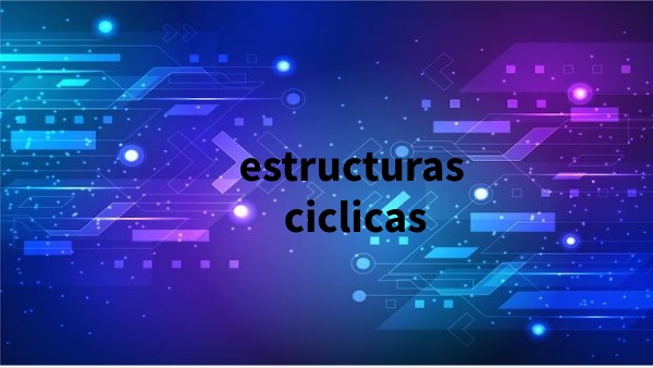 Estructuras Ciclicas