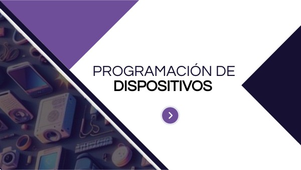 PROGRAMACIÓN DE DISPOSITIVOS