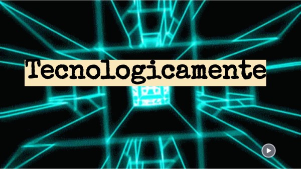 Tecnologicamente