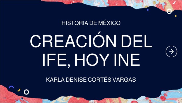 Creación del IFE, hoy INE
