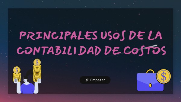 PRESENTACIÓN USOS DE LA CONTABILIDAD DE COSTOS | Genially