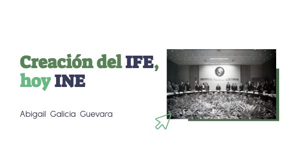 Creación del IFE, hoy INE