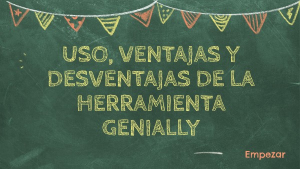Usos, ventajas y desventajas de la herramienta Genially | Genially