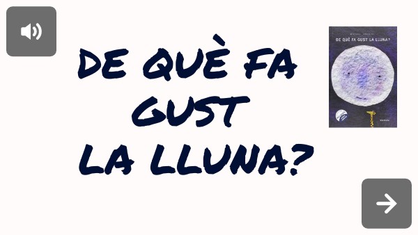 DE QUÈ FA GUST LA LLUNA?