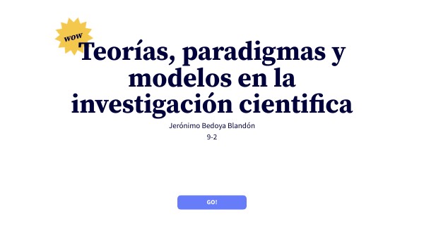 Teorías, paradigmas y modelos en la investigación cientifica | Genially