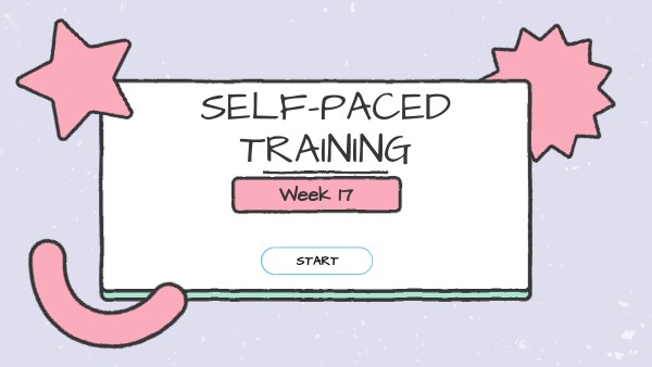Week 17 Self-paced training