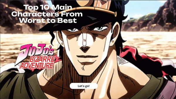Top 10 Main Characters in JOJO's From Best to Worst