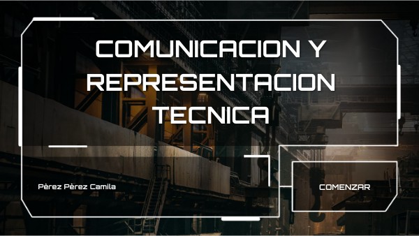 Comunicación y Representación Tecnica | Genially