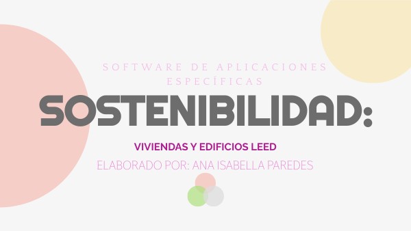 SOSTENIBILIDAD: LEED - ANA ISABELLA PAREDES | Genially