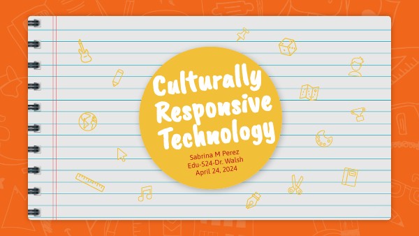Culturally Responsive Technology | Genially