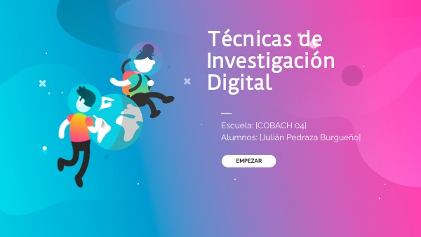 Técnicas de Investigación Digital | Genially