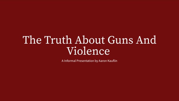 The Truth About Guns And Violenceo | Genially