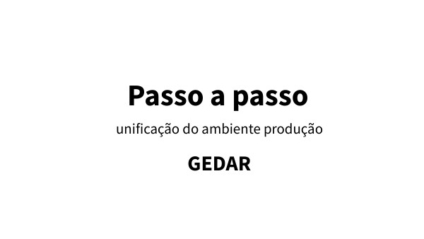 Instalação GEDAR (unificação produção) | Genially