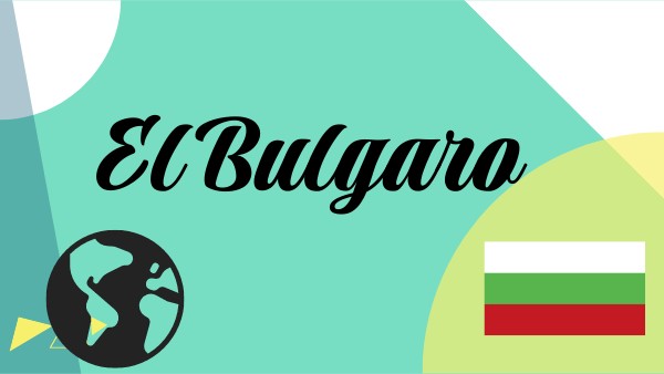 El bulgara | Genially