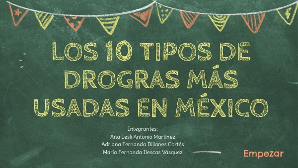 Las 10 drogas más usadas en México | Genially