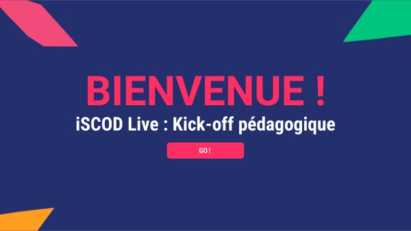 iSCOD Live : Kick-Off Pédagogique