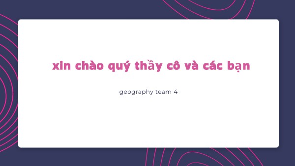 địa team 4 Presentation | Genially
