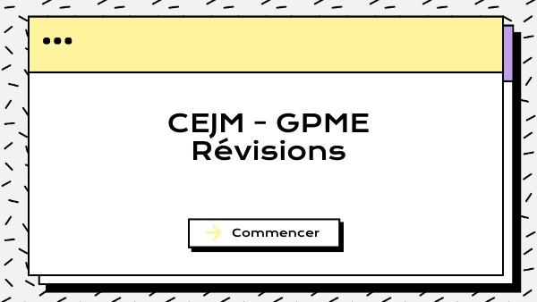 Révisions CEJM - BTS GPME | Genially