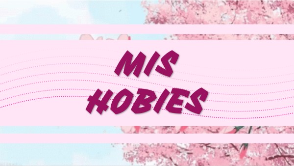 MIS HOBIES | Genially