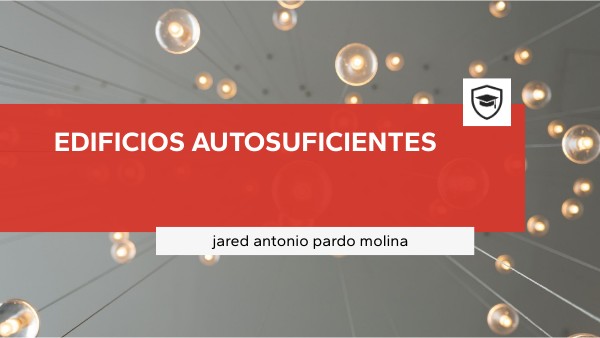 edificios autosustentbles jared antonio pardo molina 252 | Genially
