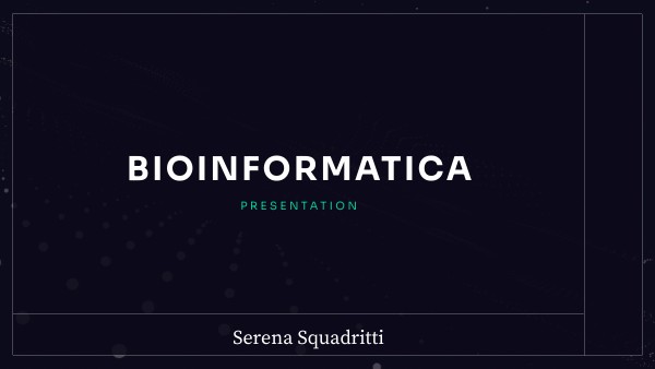 Presentazione Bioinformatica