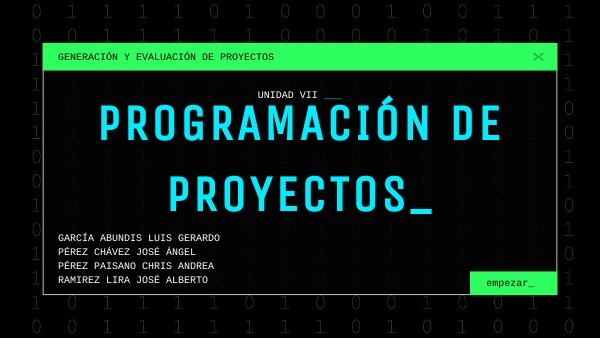 UNIDAD VII PROGRAMACIÓN DE PROYECTOS | Genially