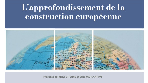 La construction européenne, approfondissement ? | Genially
