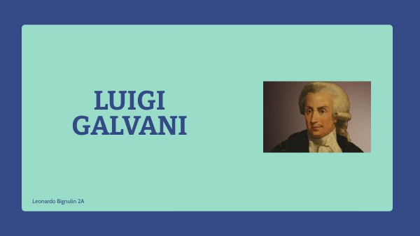 LUIGI GALVANI | Genially