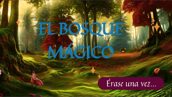 EL BOSQUE MÁGICO | Genially