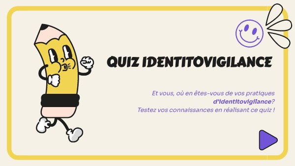MGEN QUIZ IDENTITOVIGILANCE | Genially