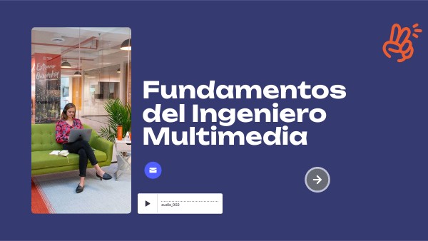 Fundamentos del ingeniero multimedia | Genially