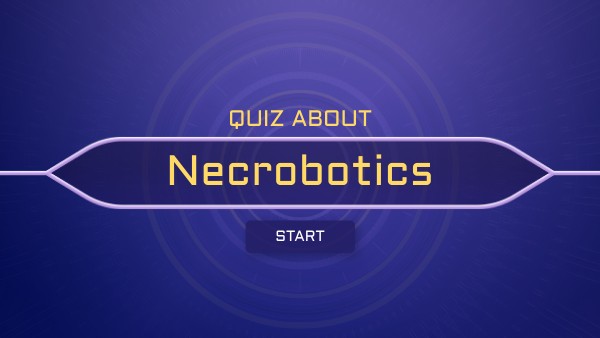 Quiz necrobotics | Genially