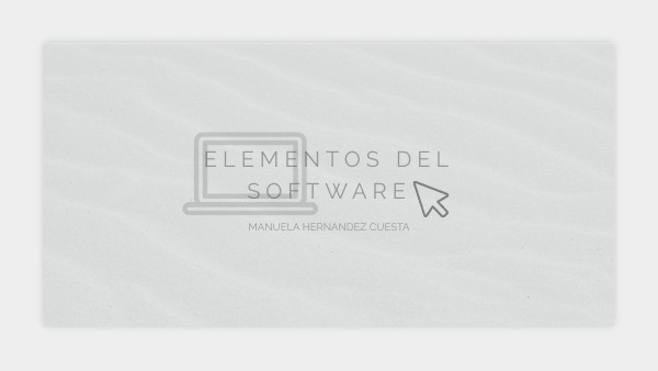 PRESENTACIÓN ELEMENTOS DEL SOFTWARE | Genially