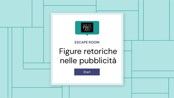 Figure retoriche nelle pubblicità - Escape room | Genially