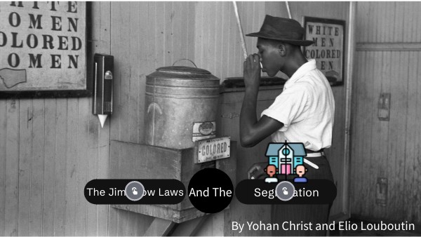 The Jim Crow Laws and the segregation | Genially