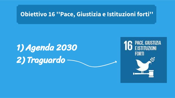 Obiettivo 16 "Pace, Giustizia e Istituzioni forti''