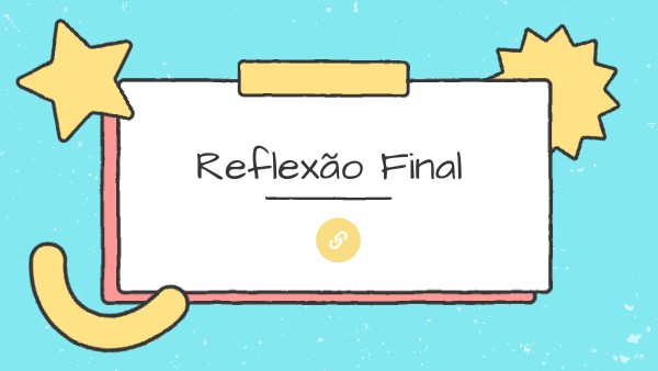 Reflexão Final