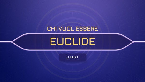 Chi vuol essere EUCLIDE | Genially