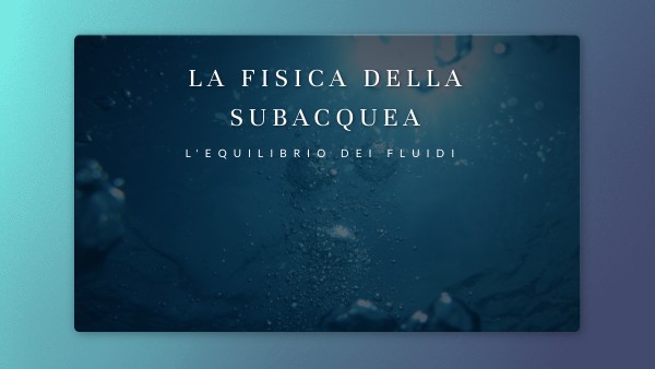 LA FISICA DELLA SUBACQUEA